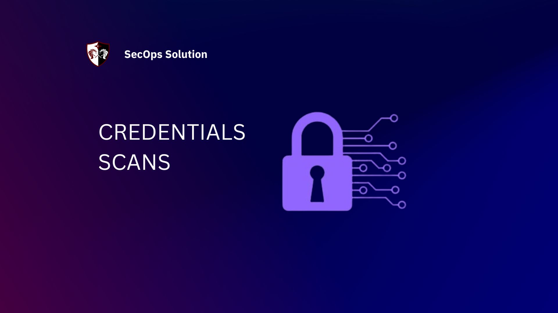 Unlocking The Power Of Credentialed Scans In Vulnerability Management Secops® Solution